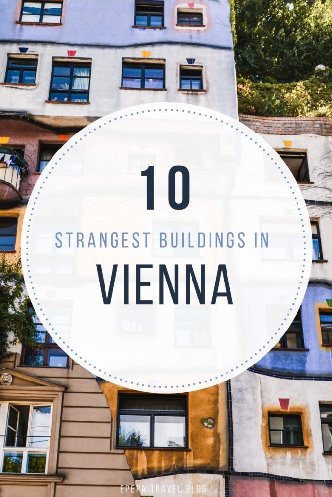 Top 10 strangest buildings in Vienna, Austria | Epepa Travel Blog